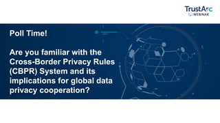 CBPR - Navigating Cross-Border Data Privacy Compliance | PPT