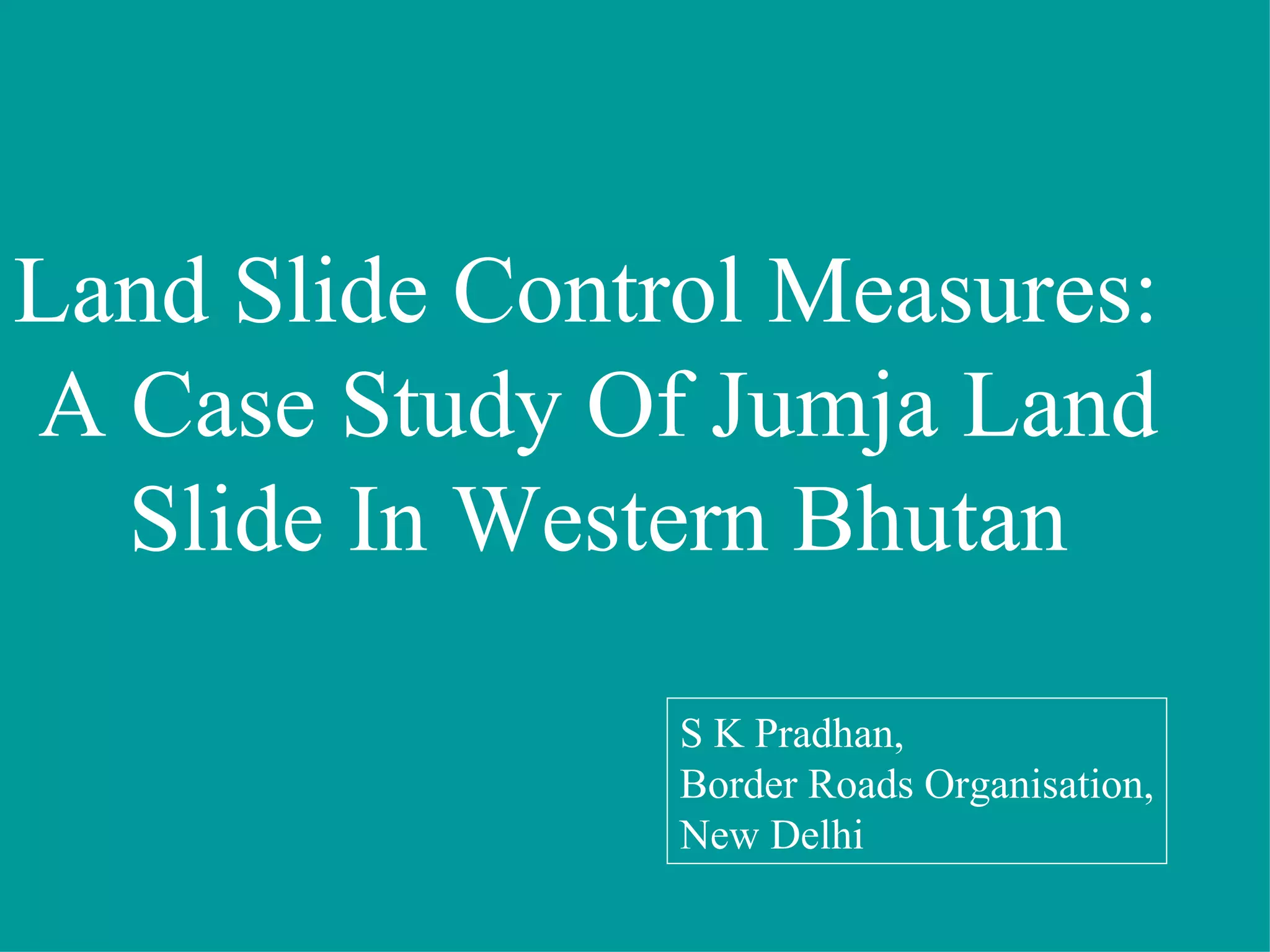 Landslide Control Measures at Jumja Slide,Bhutan | PPT | Climbing ...
