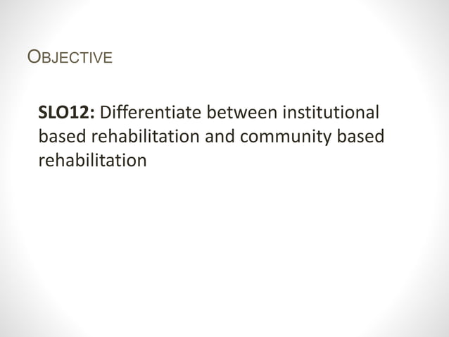 COMMUNITY BASED REHABILITATION AND INSTITUTIONAL BASED REHABILITAION ...