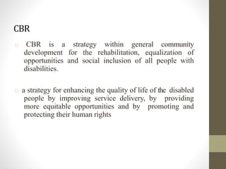 COMMUNITY BASED REHABILITATION AND INSTITUTIONAL BASED REHABILITAION | PPTX