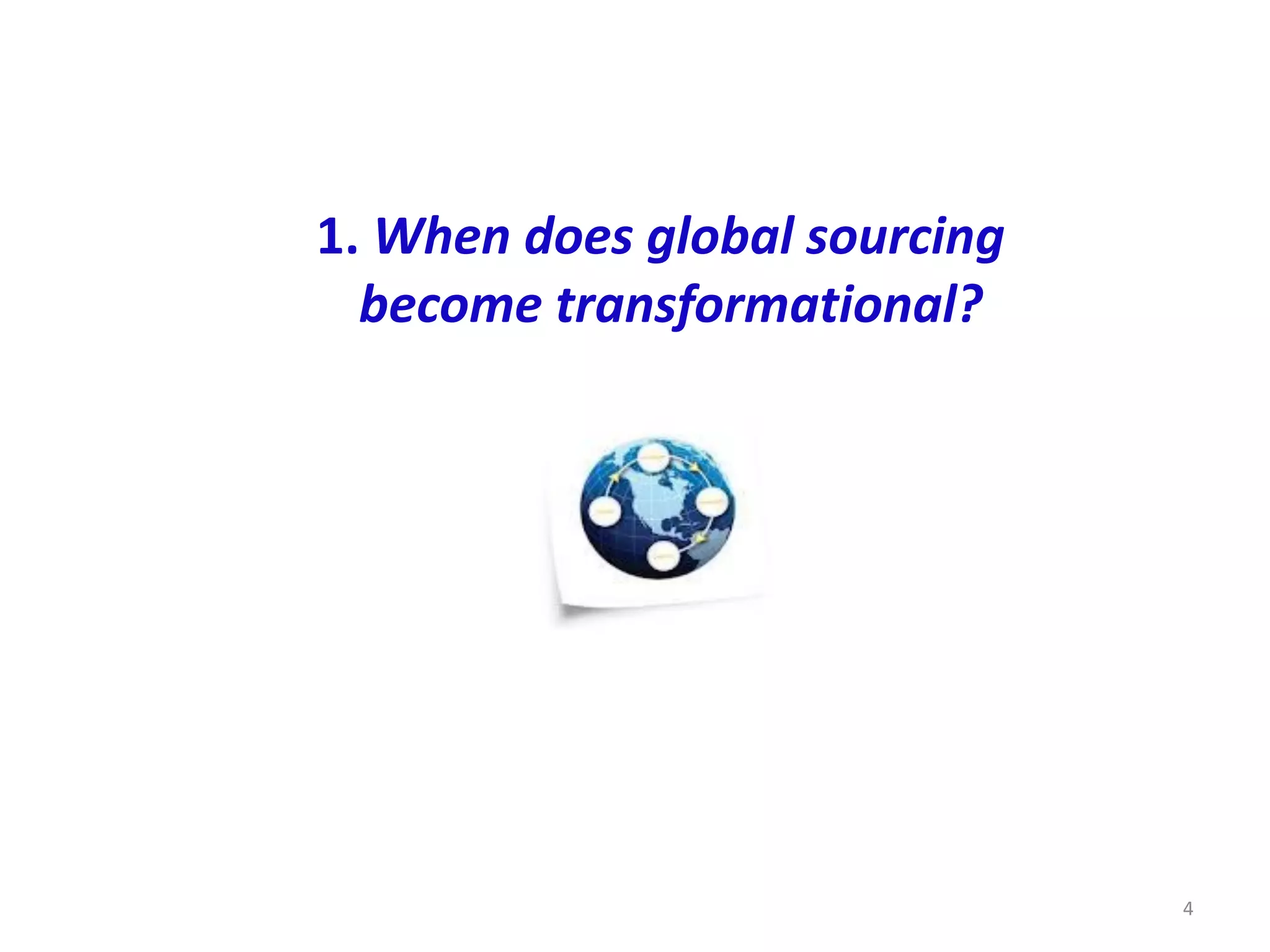 Strategy, benefits, and risks in “transformational” global sourcing | PPT