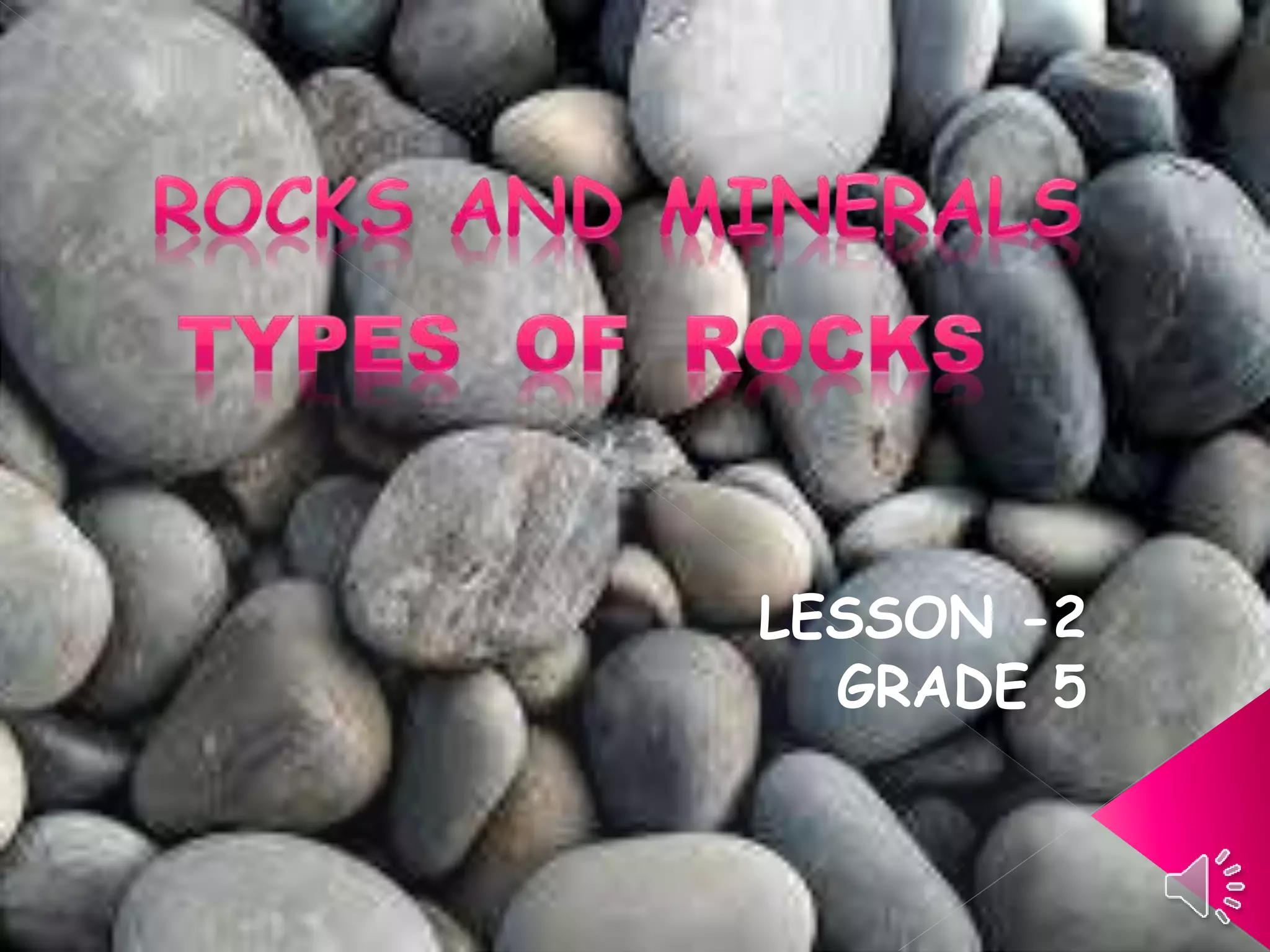 Cbse :Grade 5 ROCKS AND MINERALS | PPTX