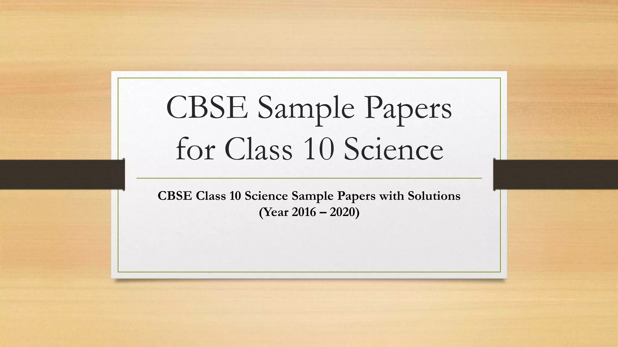 Cbse sample papers for class 10 science | PPTX