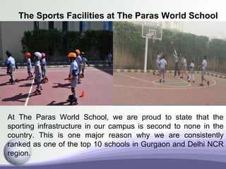 CBSE Schools in Gurgaon - Sports Facilities - The Paras World School | PPT