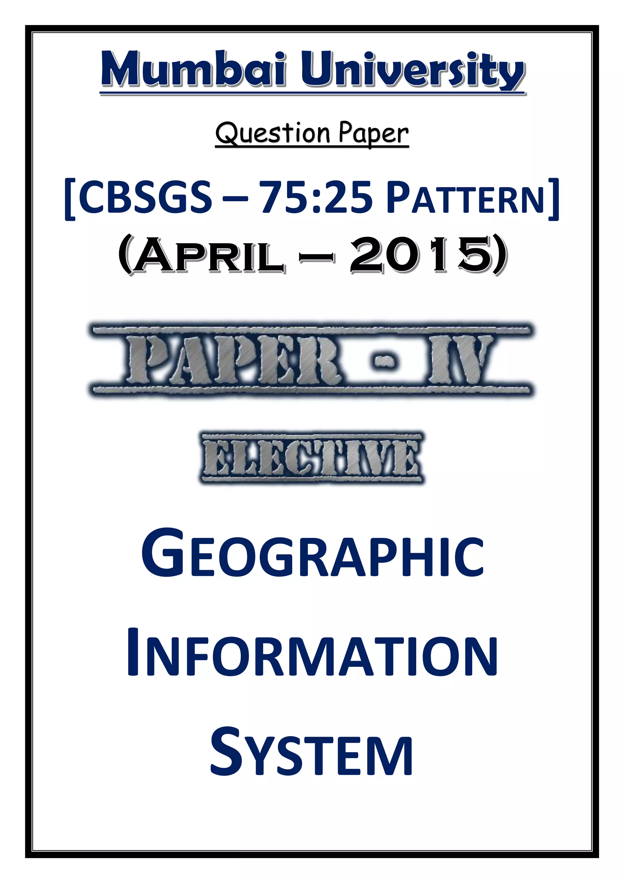 Geographic Information Systems (April – 2015) [Question Paper | CBSGS: 75:25 Pattern] | PDF ...