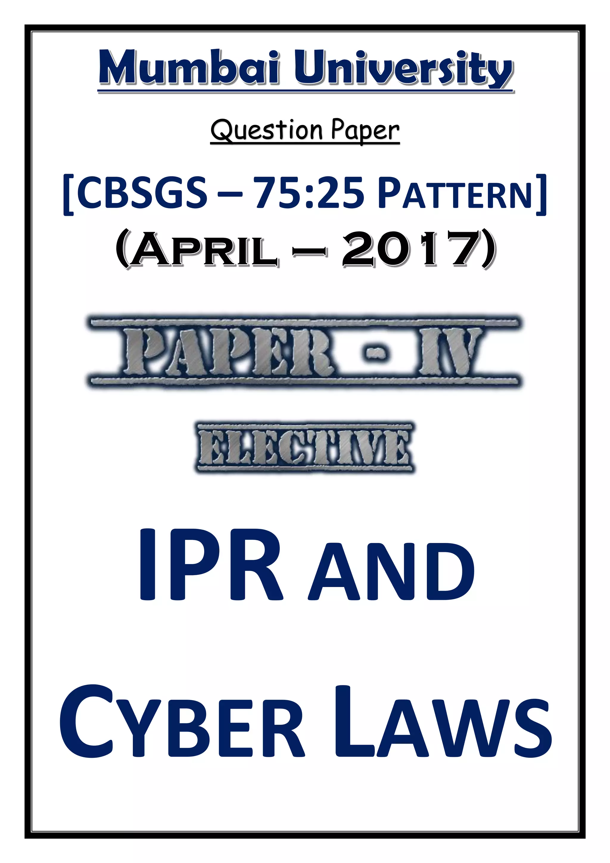 IPR and Cyber Laws (April – 2017) [Question Paper | CBSGS: 75:25 ...