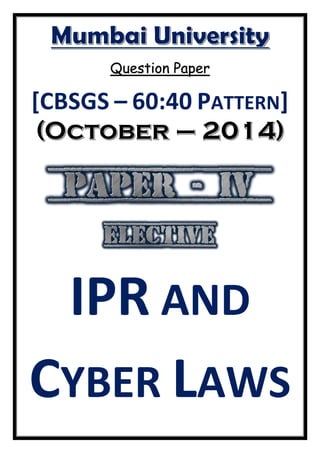 IPR and Cyber Laws (October – 2014) [Question Paper | CBSGS: 60:40 ...
