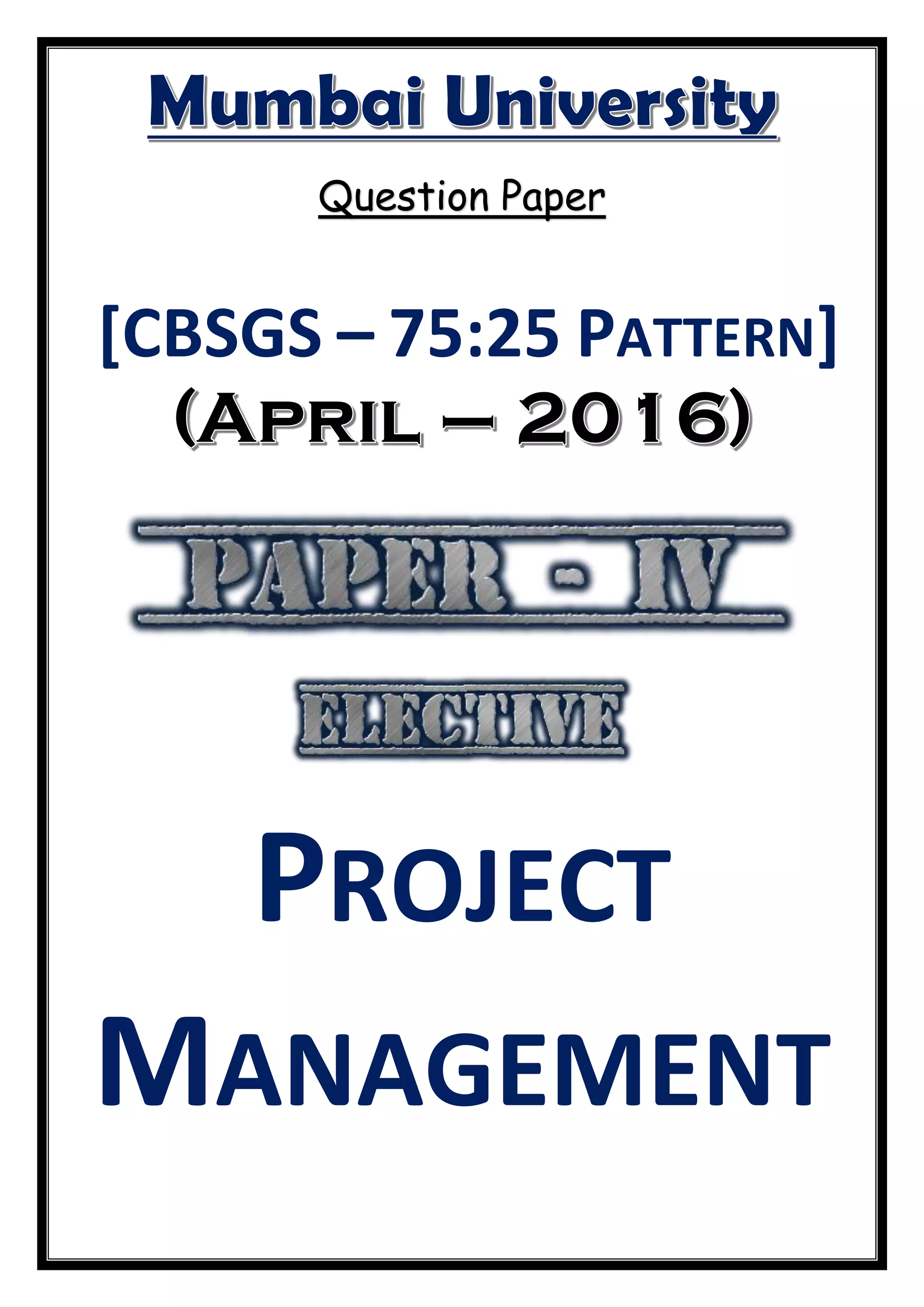 Project Management (April – 2016) [Question Paper | CBSGS: 75:25 ...