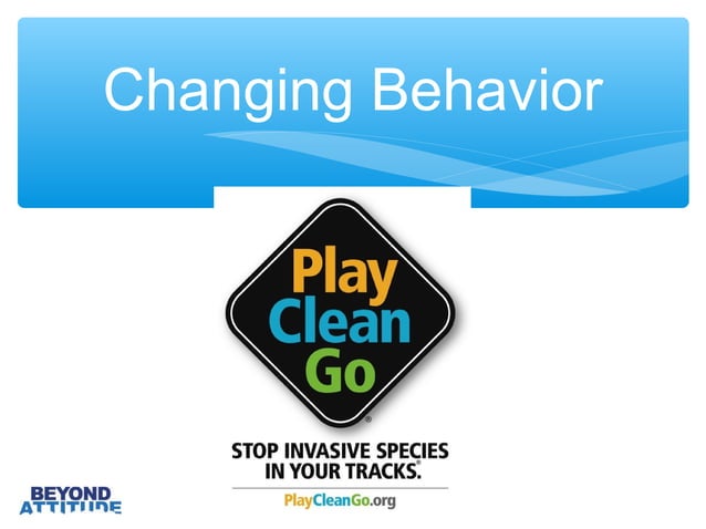 Play Clean Go Summit Presentation on Behavior Change - NAISMA 2017 | PPT