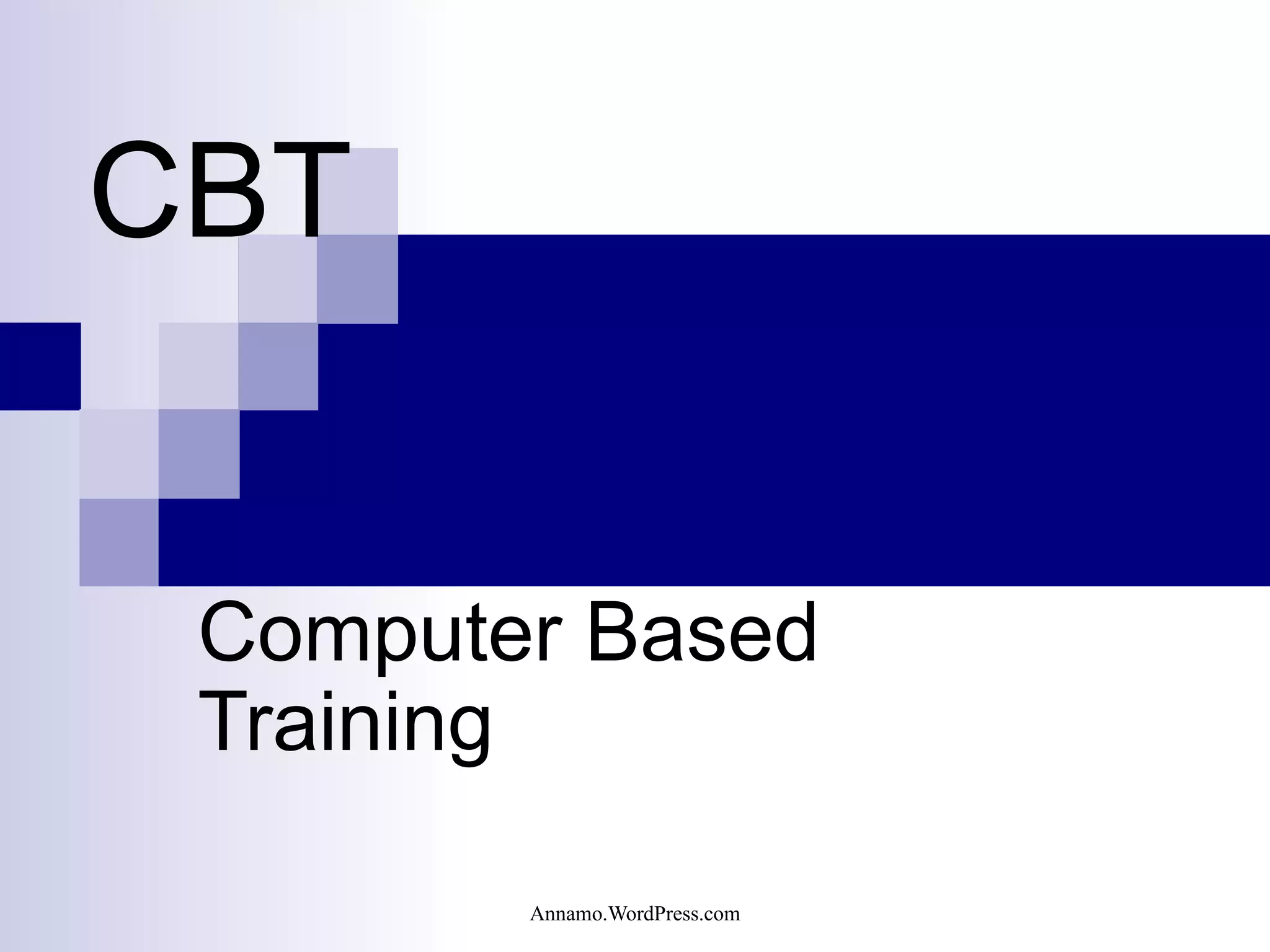 CBT Computer Based Training | PPT