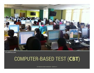 Computer Based Test (CBT) by Simeon Ayoade Adedokun | PDF