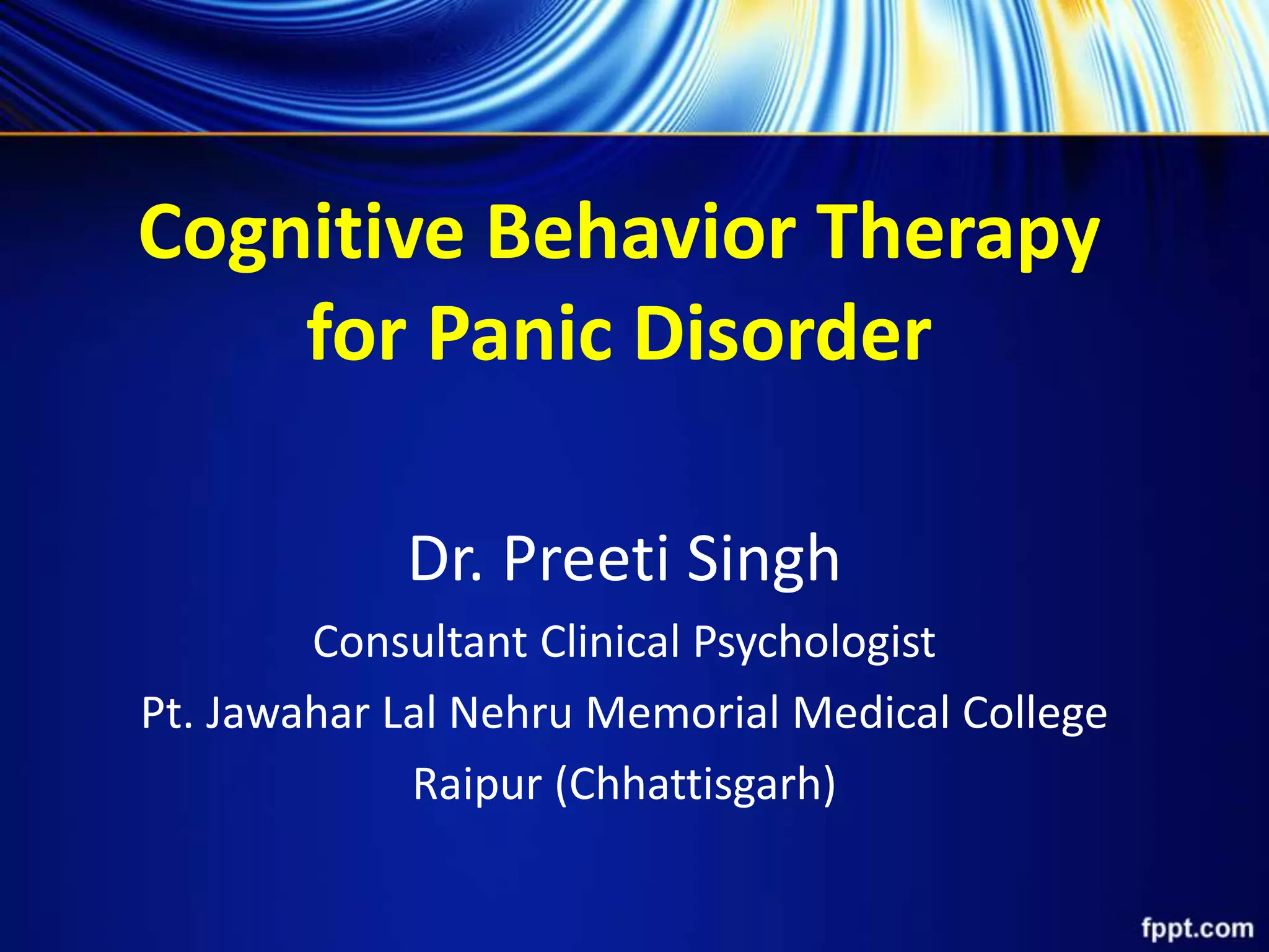Cbt for panic disorder | PPTX