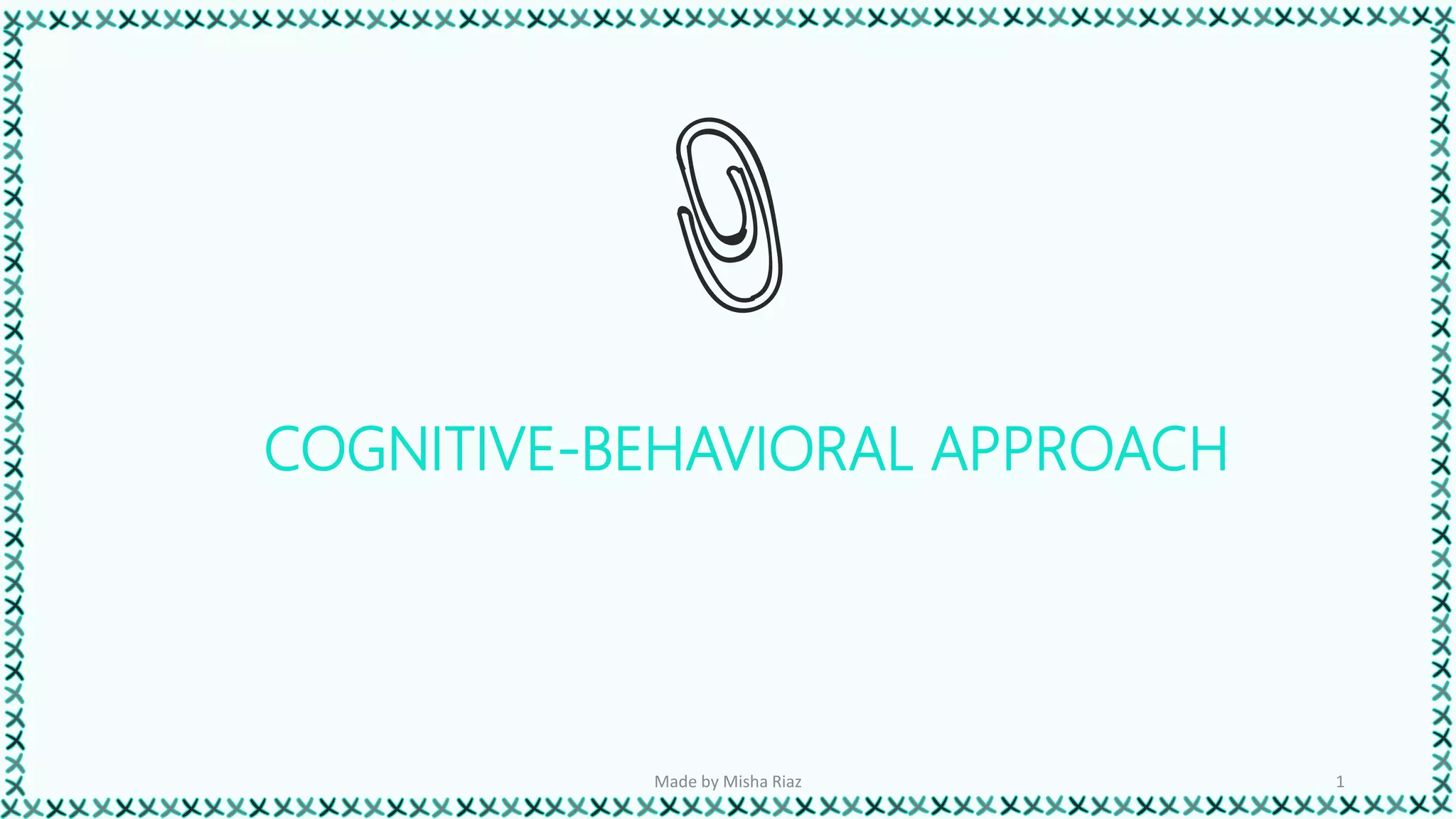 Cognitive Behavioral Approach | PPTX