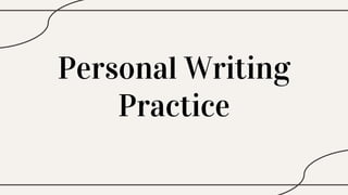 Academic Presentation on Personal writing practice | PPTX