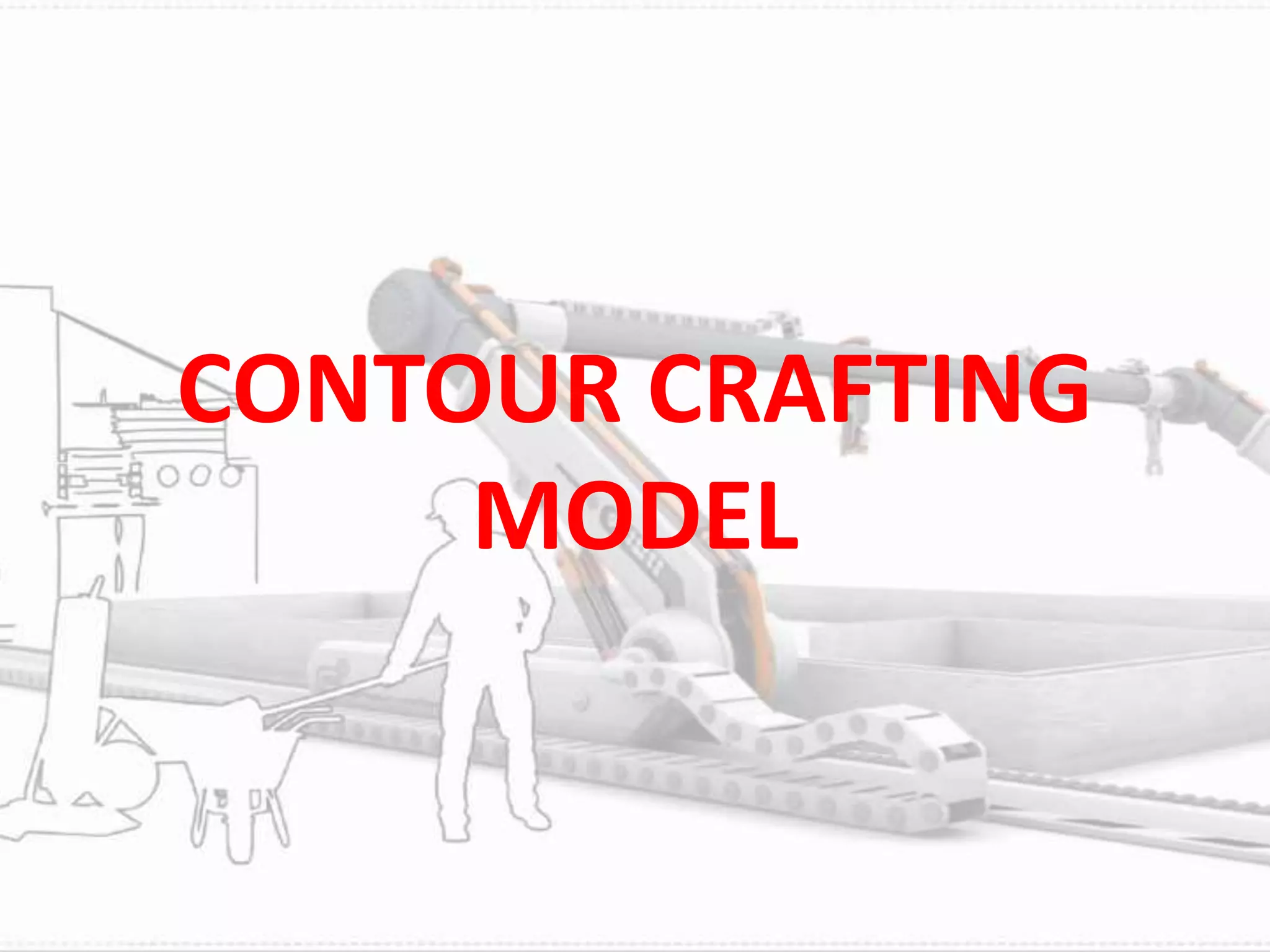 Contour Crafting- infrastructural design of future | PPTX