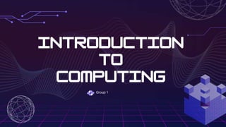 (CC 101) Introduction to Computing - group 1 (1).pptx