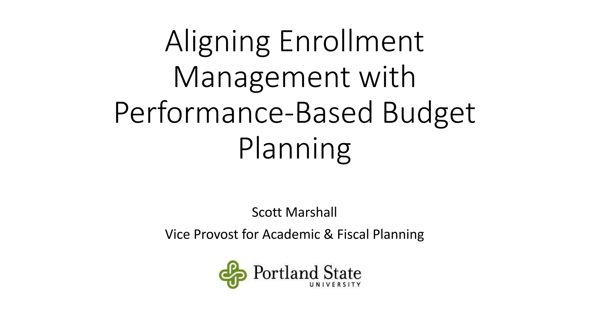 Aligning Enrollment Management with Performance-Based Budget Planning ...