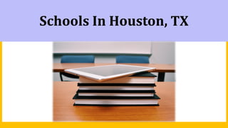 Schools in Houston, TX | PPT