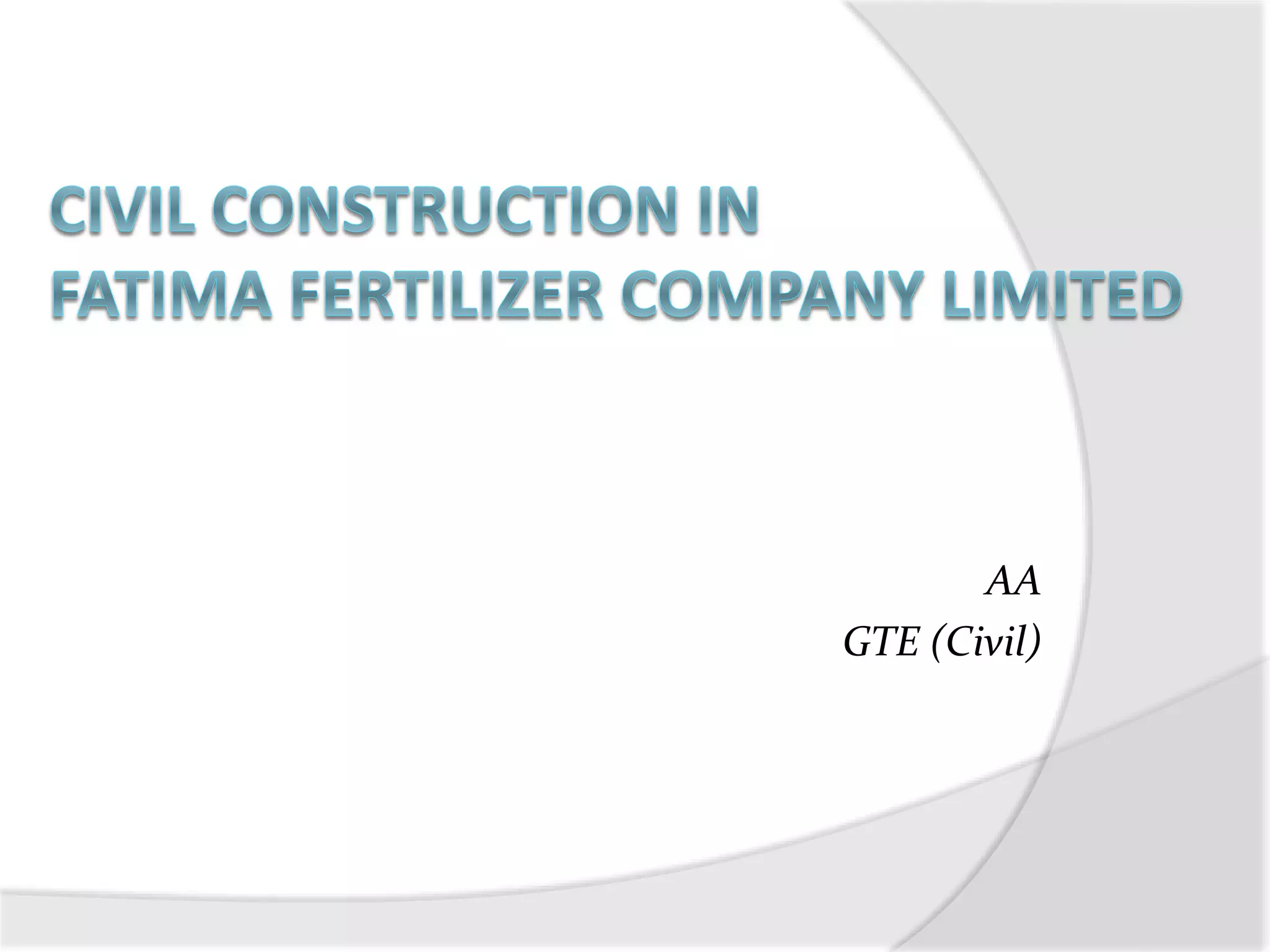 CIVIL CONSTRUCTION IN FATIMA FERTILIZER COMPANY LIMITED | PPT