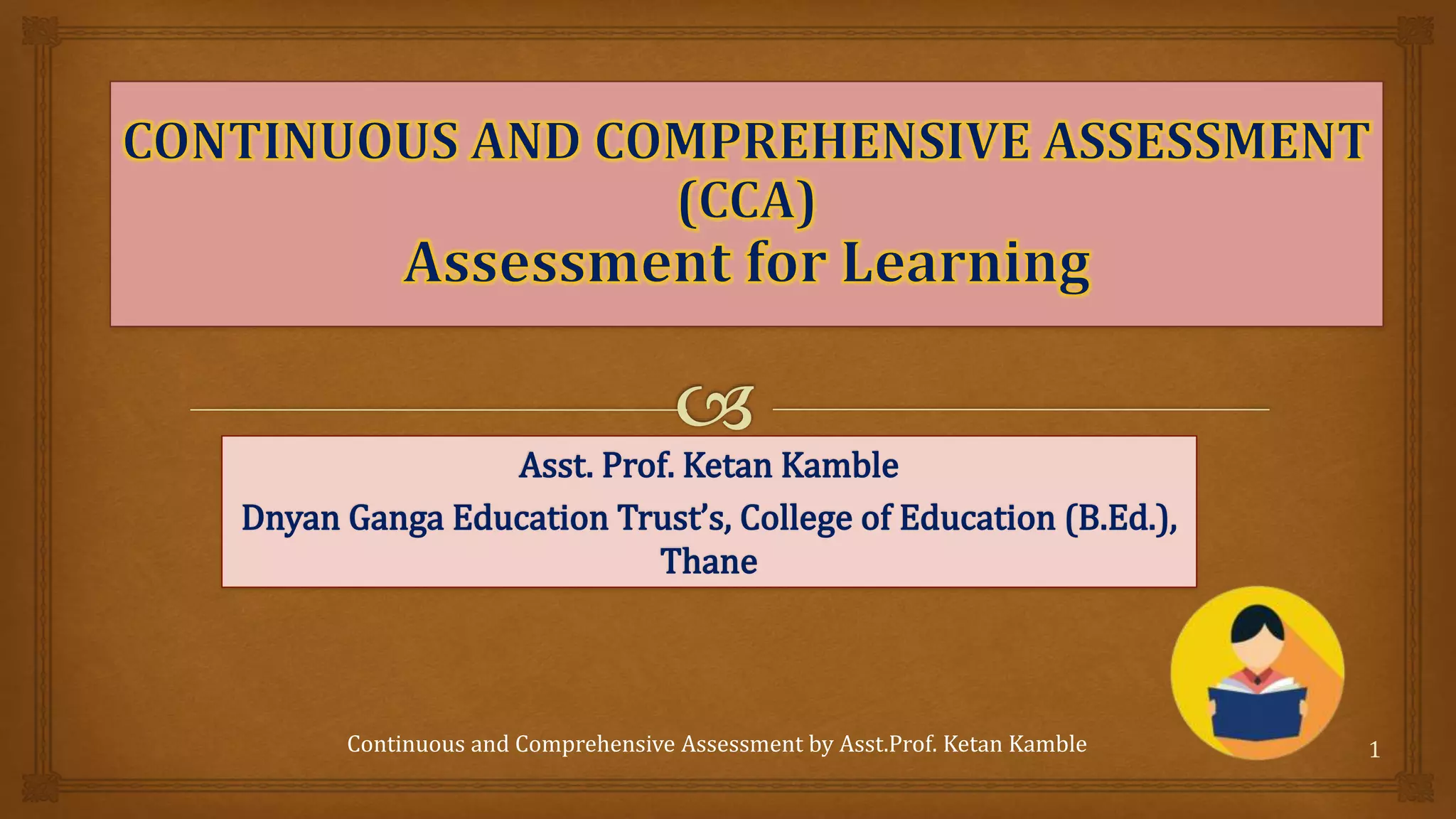 Continuous and Comprehensive Assessment (CCA) | PPTX