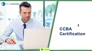 CCBA Certification Overview | PPTX | Business Administration | Business