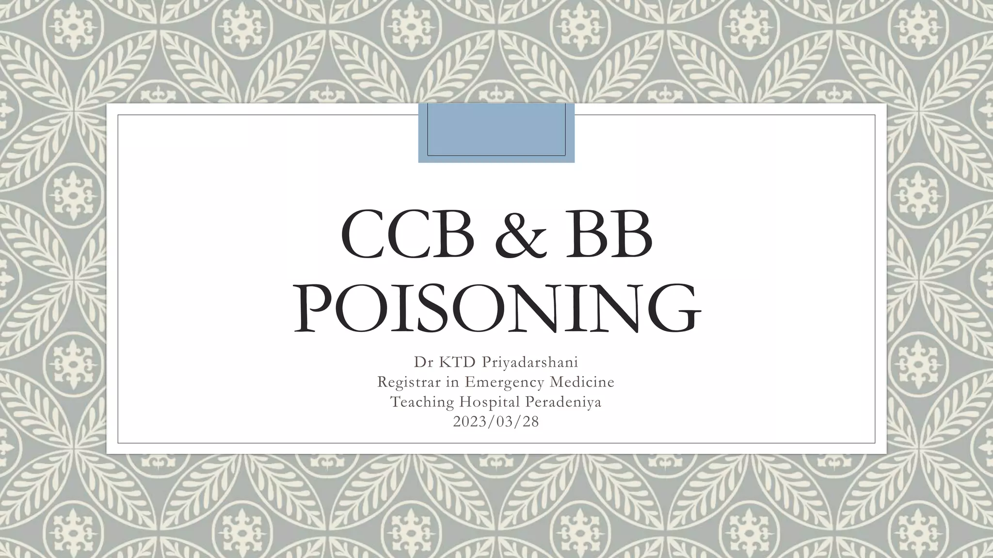 Calcium channel blocker & Beta blocker Poisoning.pptx