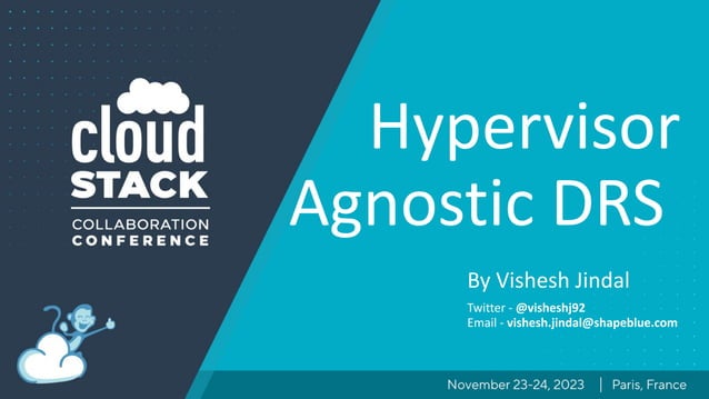 Hypervisor Agnostic DRS in CloudStack - Brief overview & demo - Vishesh Jindal - ShapeBlue | PPT
