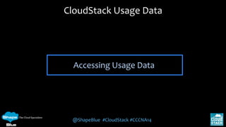 CloudStack Metering - Working with Usage Data #CCCNA14 | PPT