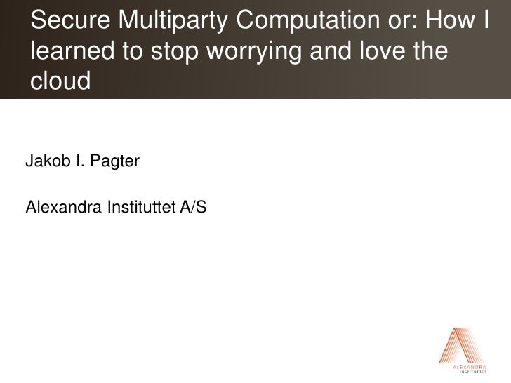 Secure Multiparty Computation Or How I Learned To Stop Worrying And