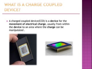 Charged Coupled Device | PPTX