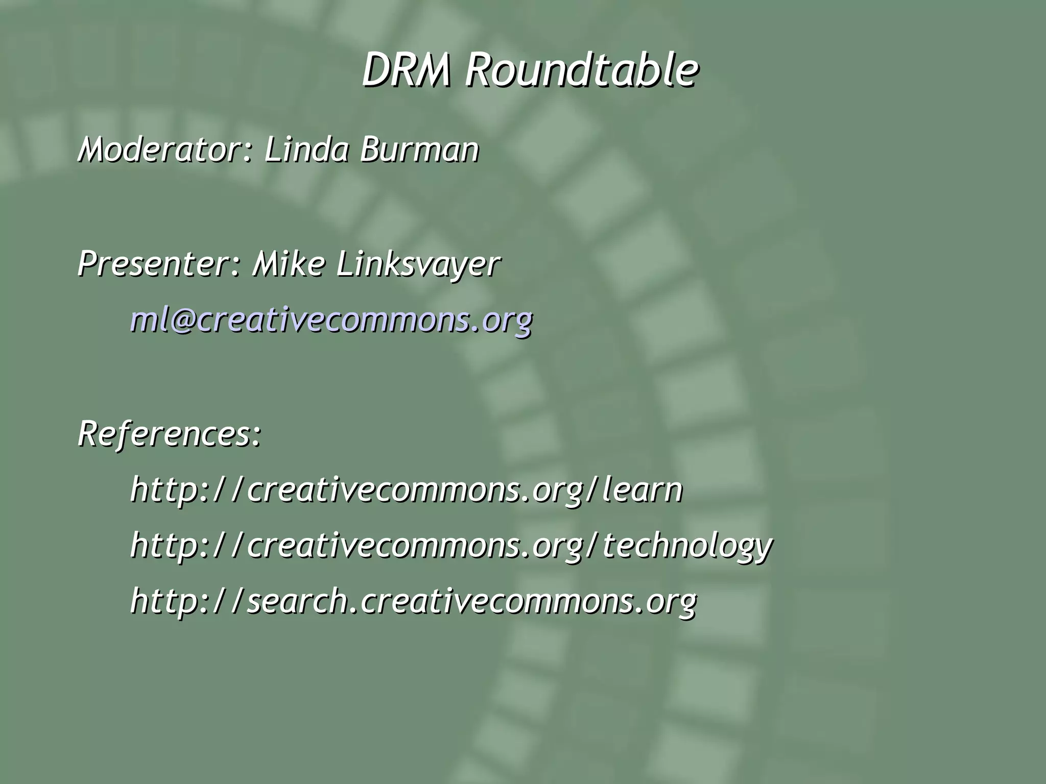 Creative Commons @ Seybold San Francisco 2004 - DRM Roundtable | PPT