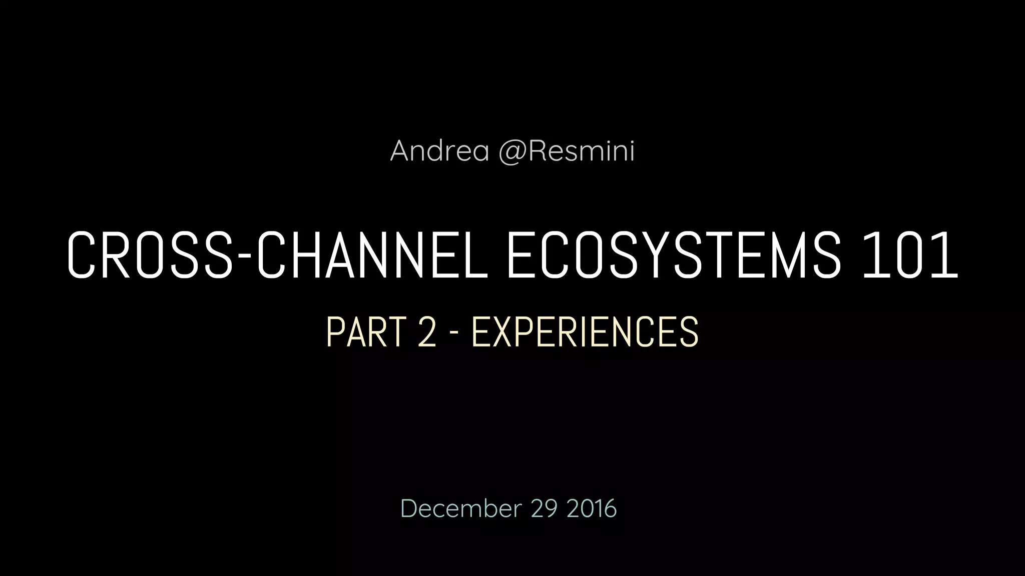 Cross-channel Ecosystems 101 - Part 2 | PPT