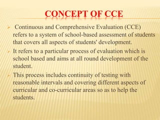 CONTINUOUS AND COMPREHENSIVE EVALUATION(CCE) | PPTX