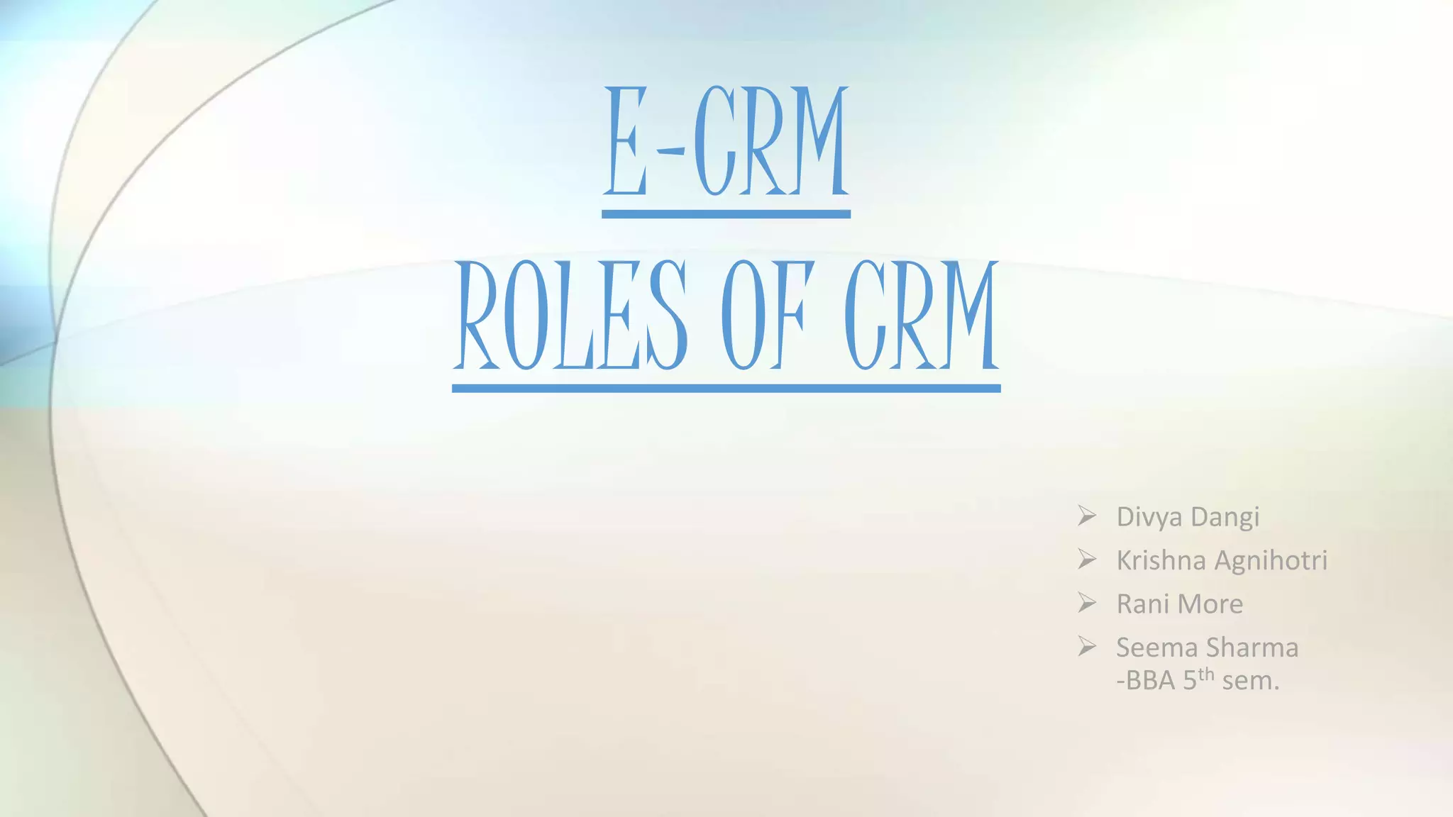 ECRM and ROLES of CRM | PPT