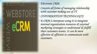 ECRM and ROLES of CRM | PPT
