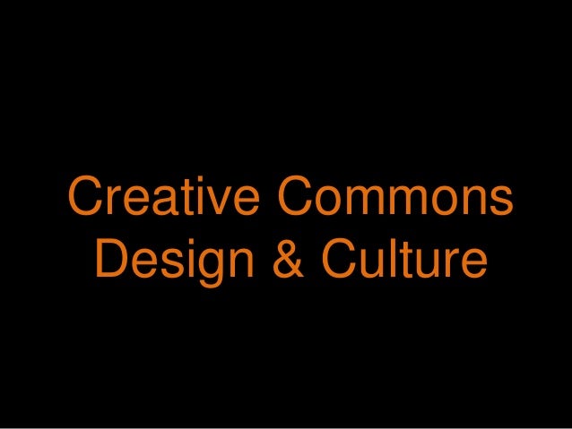 Creative Commons: Design & Culture