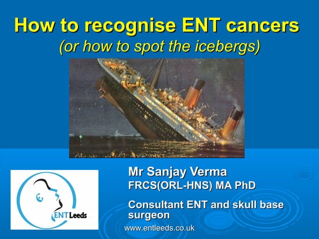 How to recognise ENT Cancers (or how to spot the icebergs)? | PPT
