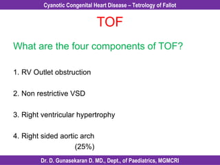 Congenital Cyanotic Heart Disease & TOF - Dr. D. Gunasekaran | PPT