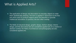 Cci1 lec 2 understanding the concept of art and applied art | PPTX