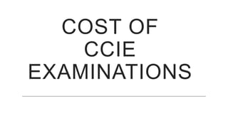 CCIE Certification Cost | PPTX