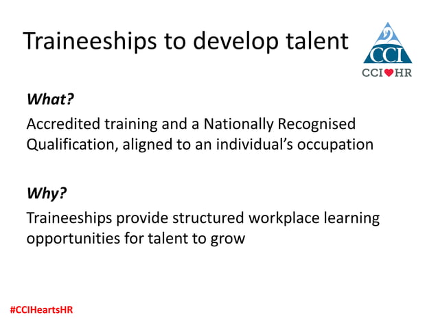 Cci Hearts Hr Retaining Talent Through Traineeships Ppt