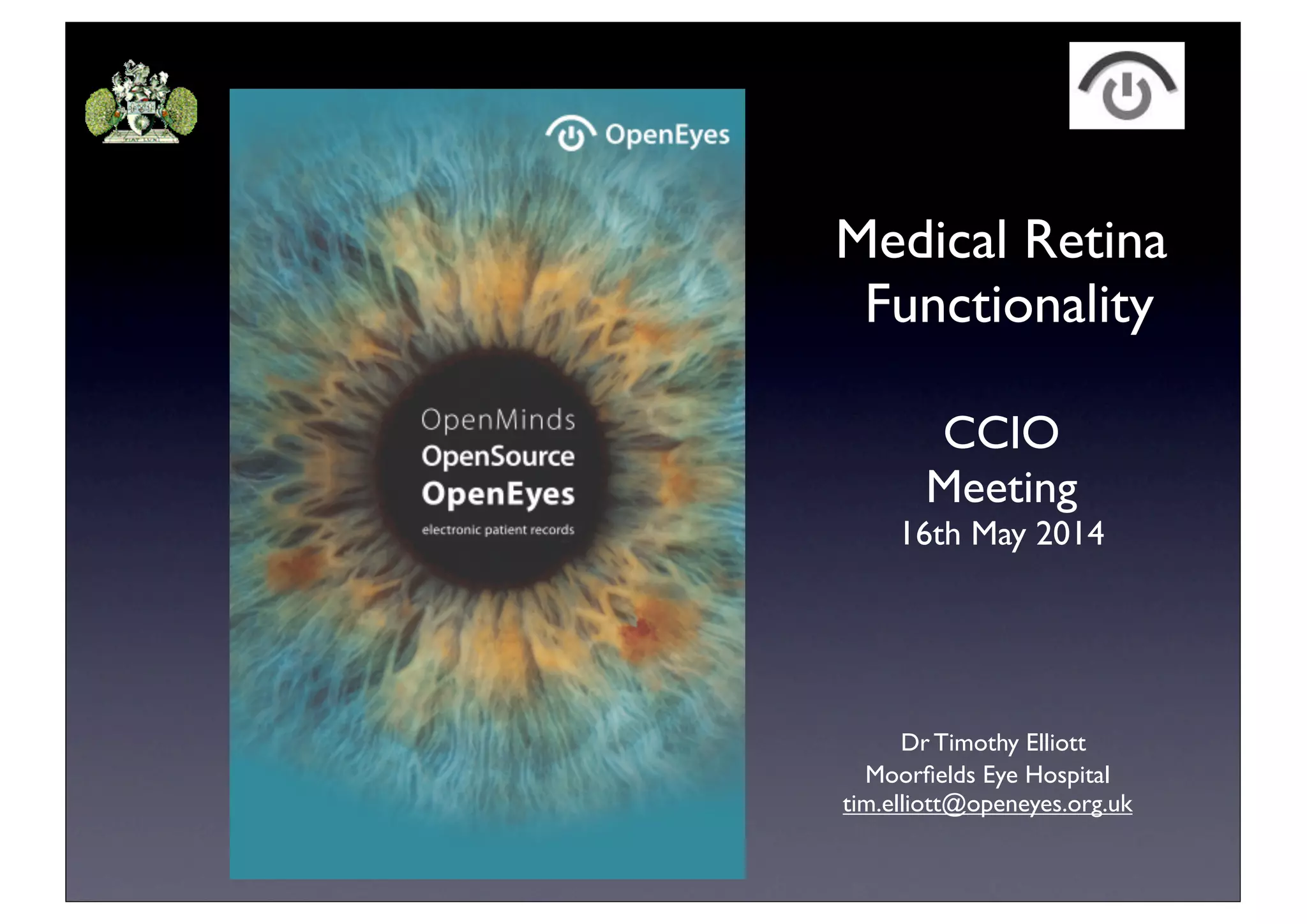 Medical retina functionality, OpenEyes demonstration, Dr Tim Elliott, OpenEyes project manager | PDF