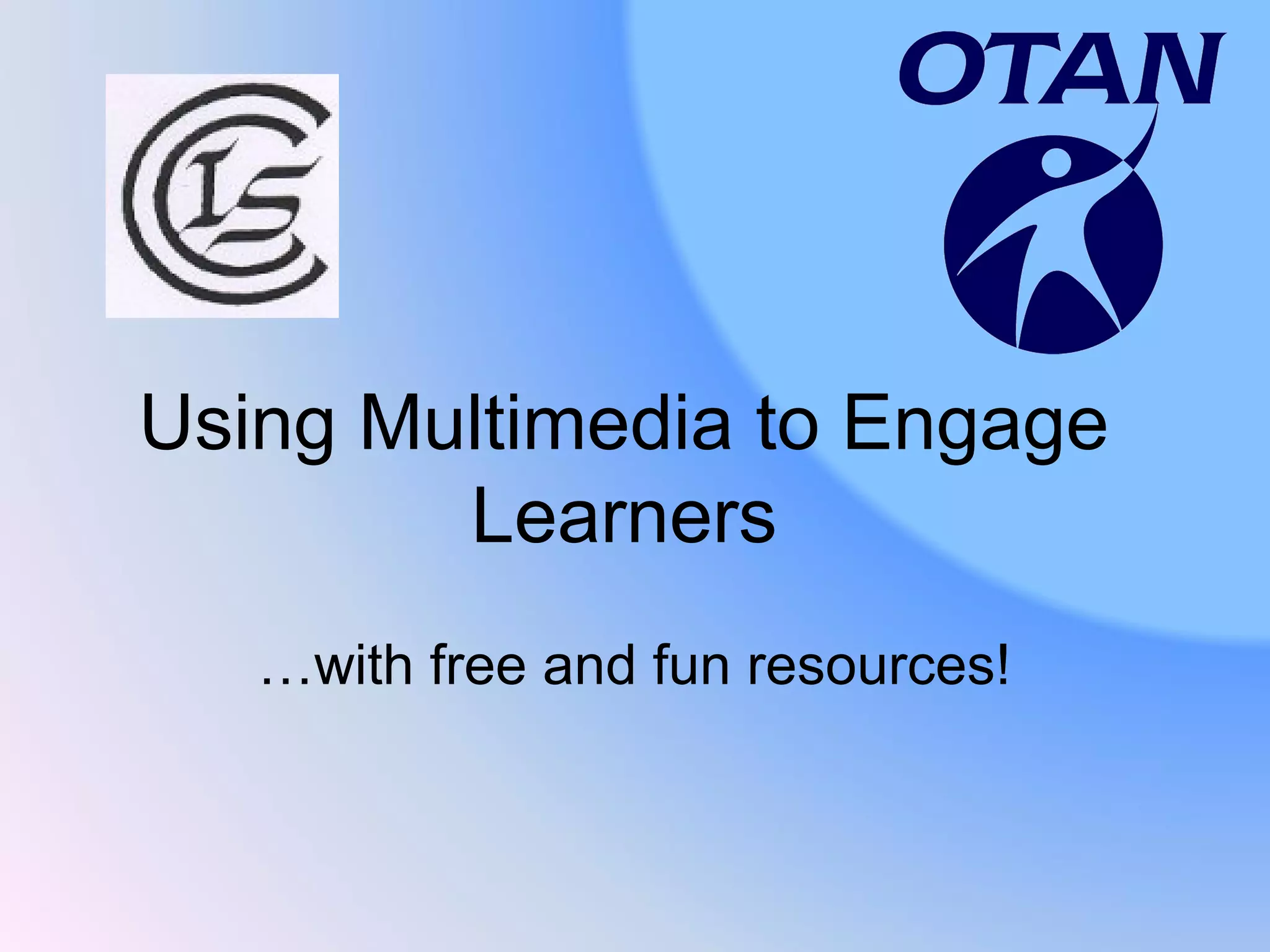 Using Multimedia to Engage Learners (with free and fun resources!) | PPT