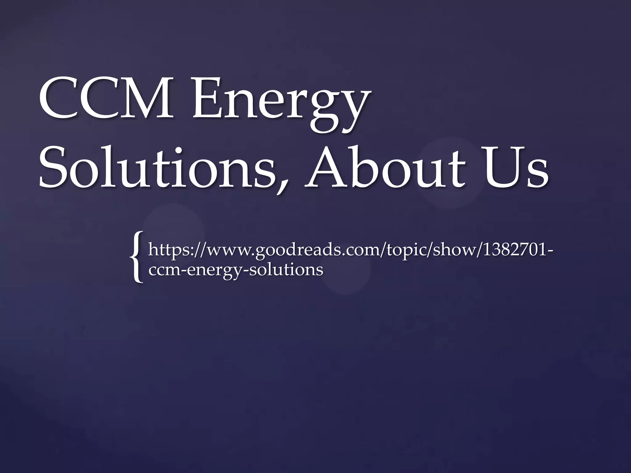 Ccm energy solutions, about us | PPTX