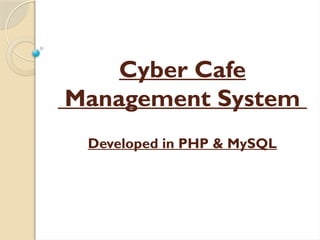 Cyber cafe management system PPT Manipal | PPTX