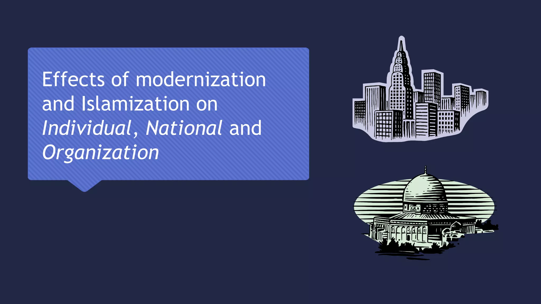 Forces of Change Modernization and Islamization impact on Individual ...