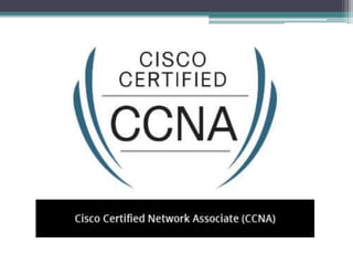 Ccna( Cisco Certified Network Associate) | PPT