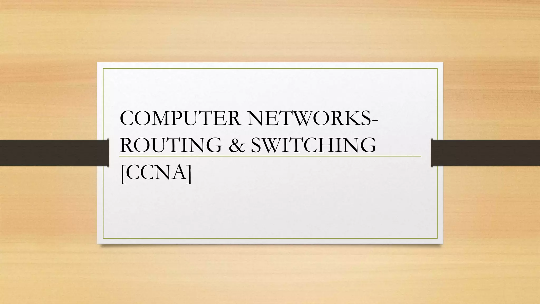 Ccna(routing &and switching) | PPTX
