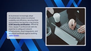 CCNP Security Certification A Key to Securing Virtualized Data Center Environments.pptx