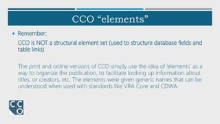 CCO (Cataloging Cultural Objects): Applying CCO | PPT